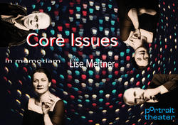 Festive Event | Theateraufführung ”Core Issues - in memoriam Lise ...